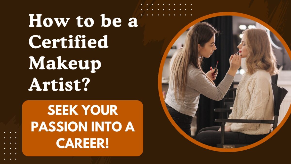 How to be a Certified Makeup Artist? Join Professional Makeup Artist Course
